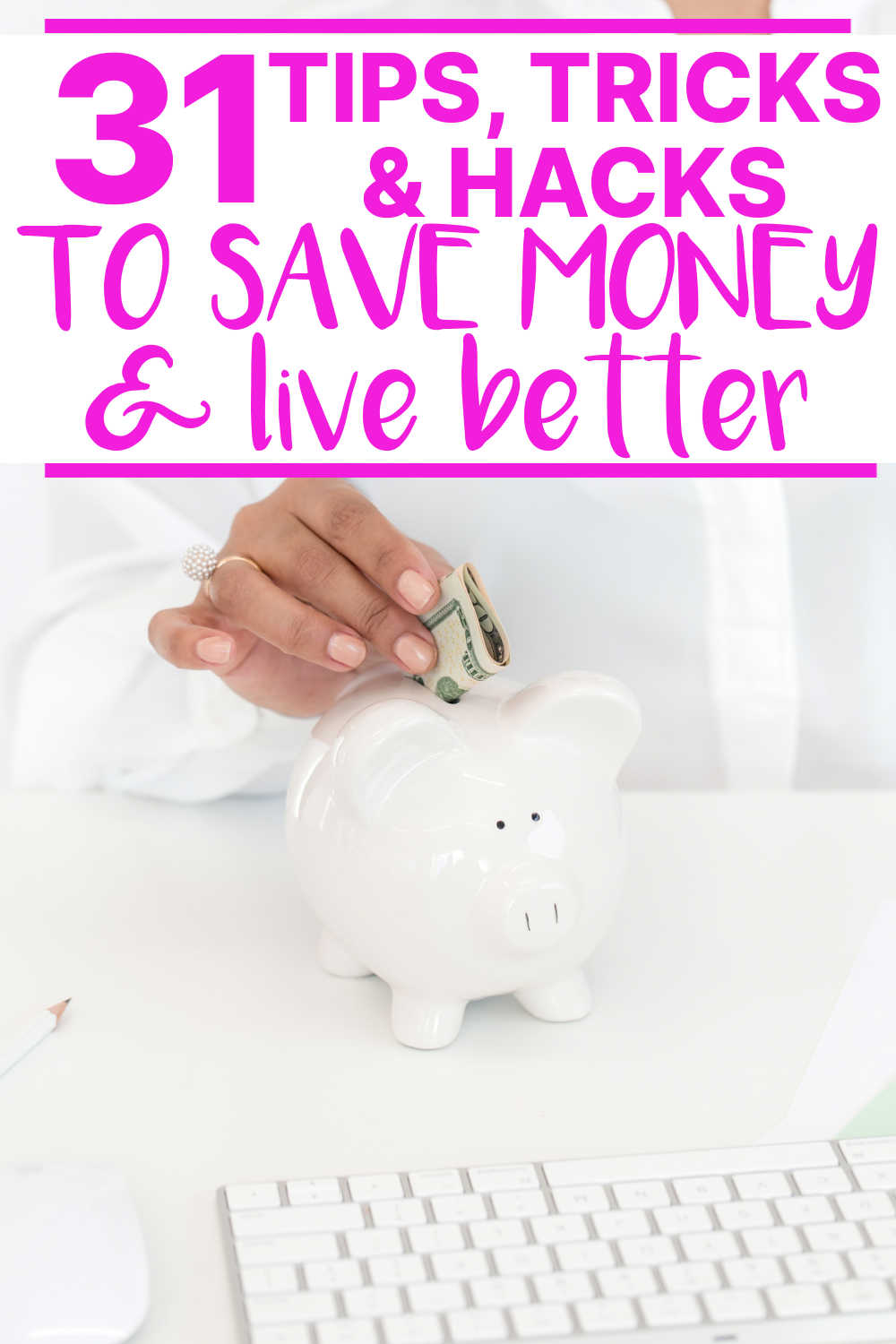 31 Clever Ways To Save Money And Live Better in 2025