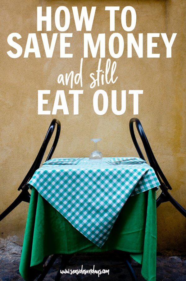 How To Save Money Eating Out At Restaurants | Seaside Sundays