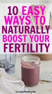 10 Easy Ways To Naturally Boost Your Fertility