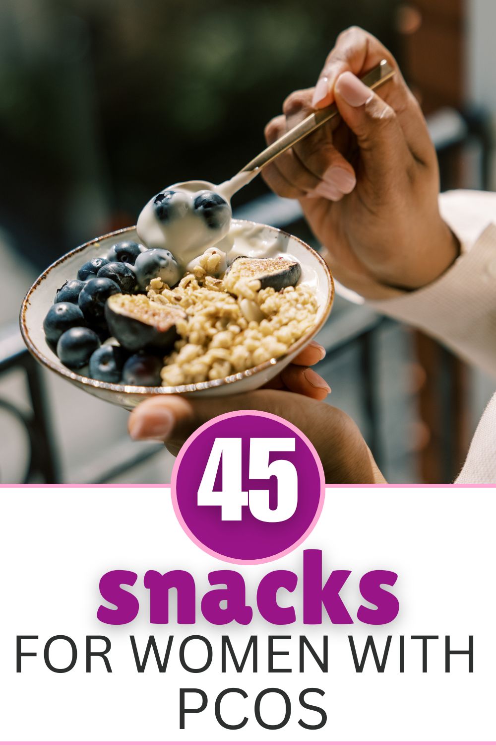 45 Healthy PCOS Snacks