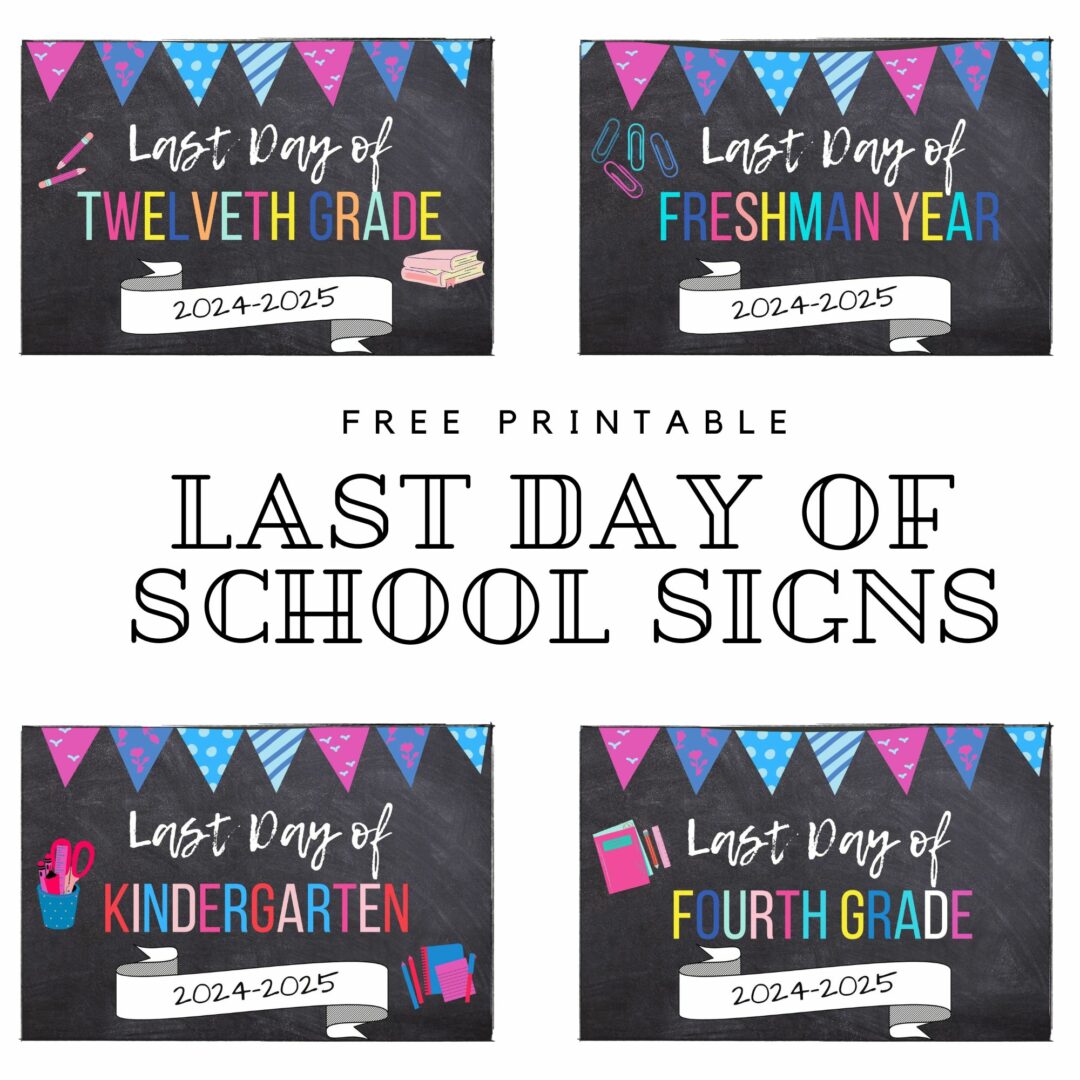 Last Day Of School Chalkboard Signs 2024-2025 {Free Printable PDFs)