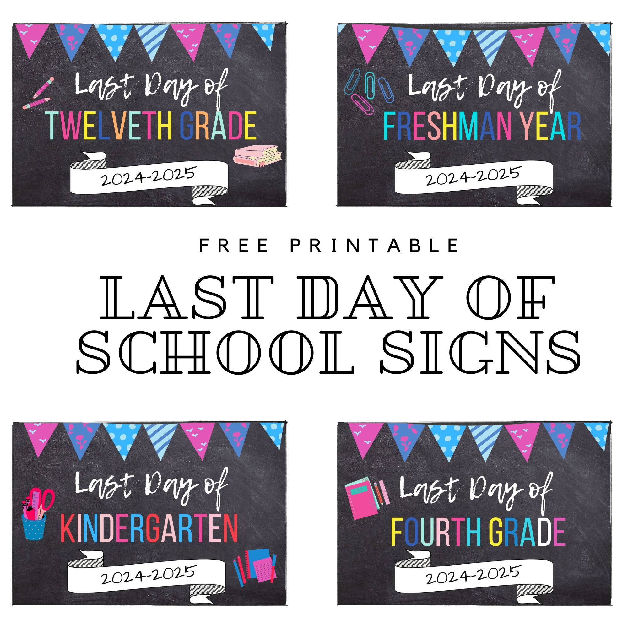 Last Day Of School Chalkboard Signs 2024-2025 {Free Printable PDFs)