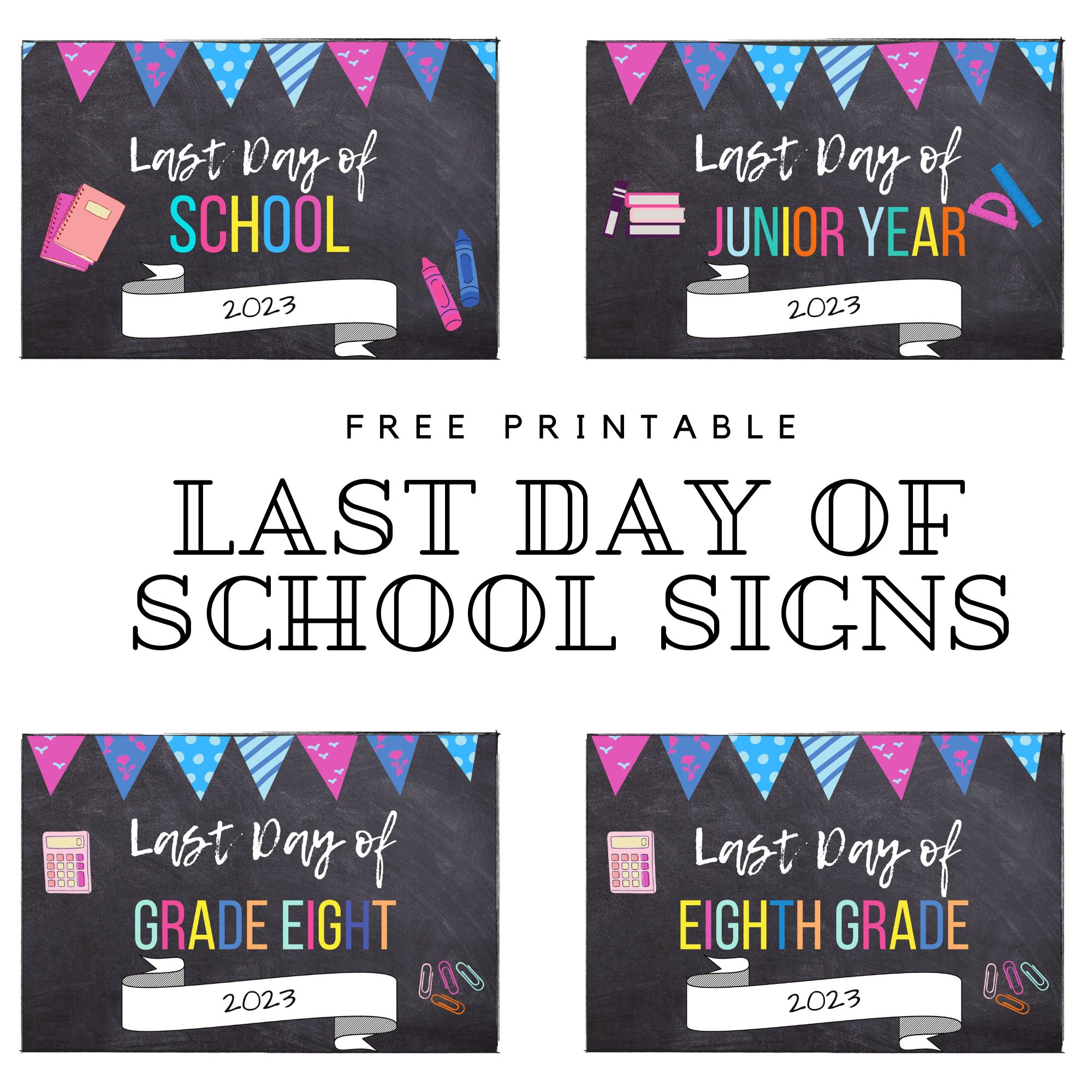 Last Day Of School Chalkboard Signs 2023 {Free Printable PDFs)
