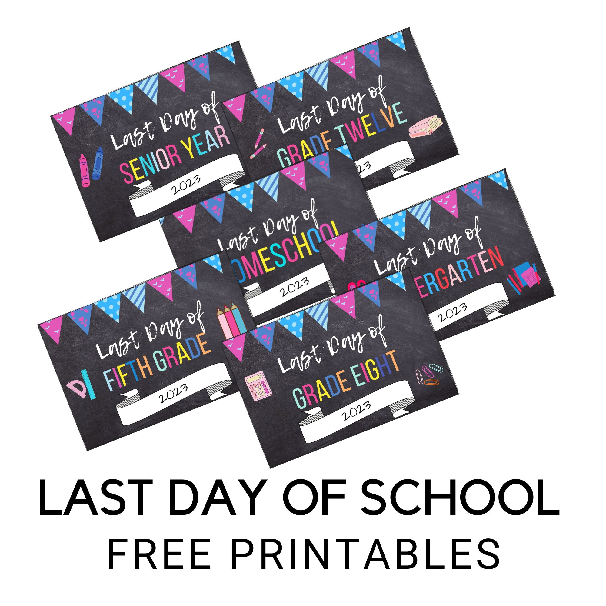 Last Day Of School Chalkboard Signs 2023 {Free Printable PDFs)