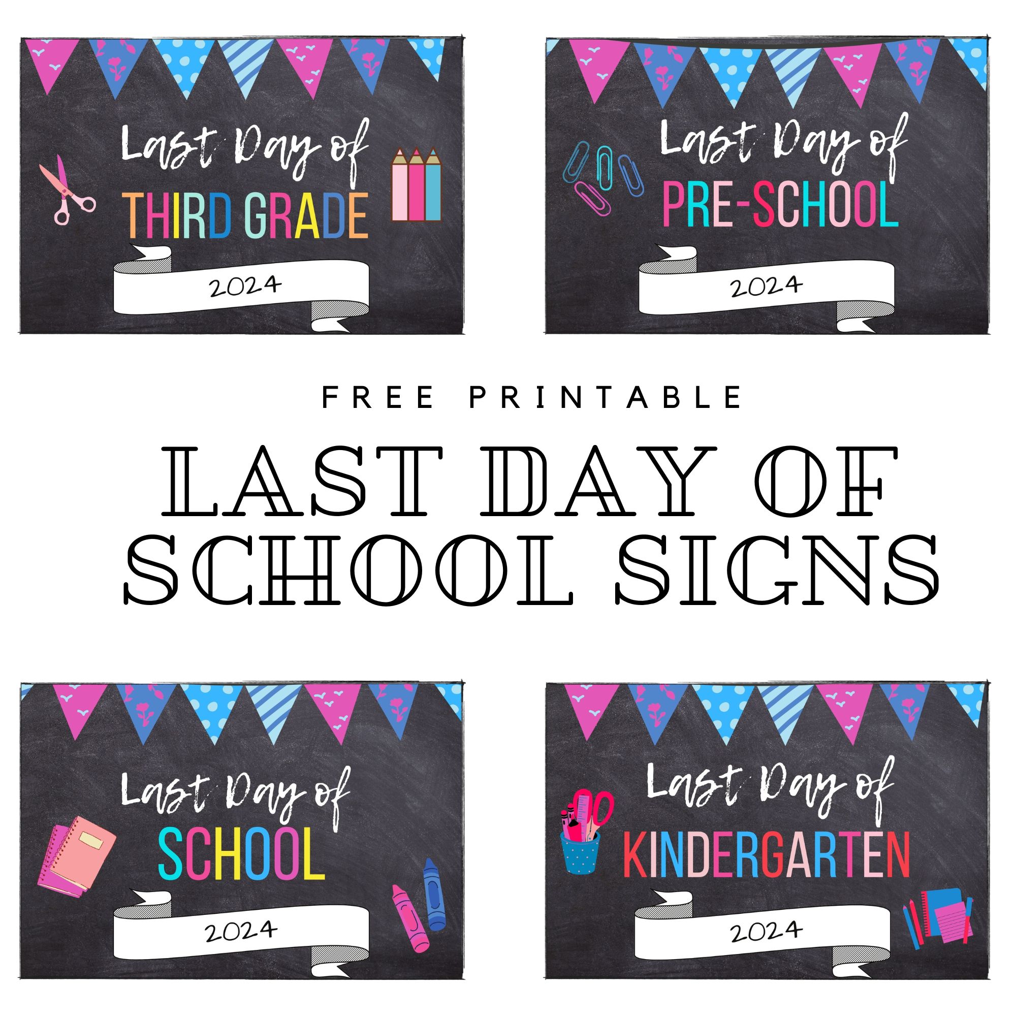 Last Day Of School Chalkboard Signs 2024 {Free Printable PDFs)