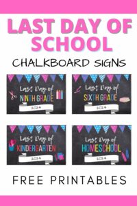 Last Day Of School Chalkboard Signs 2024 {Free Printable PDFs)