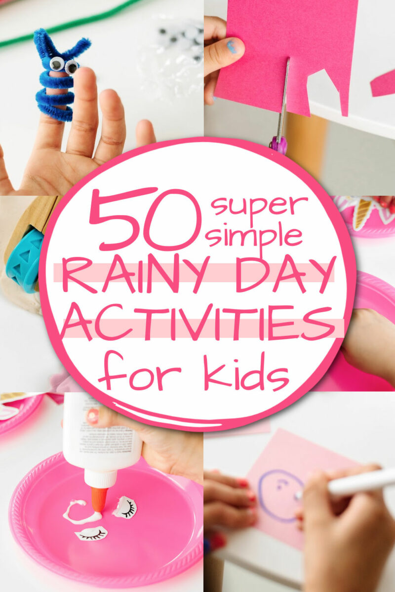 50 Genius Rainy Day Activities For Families