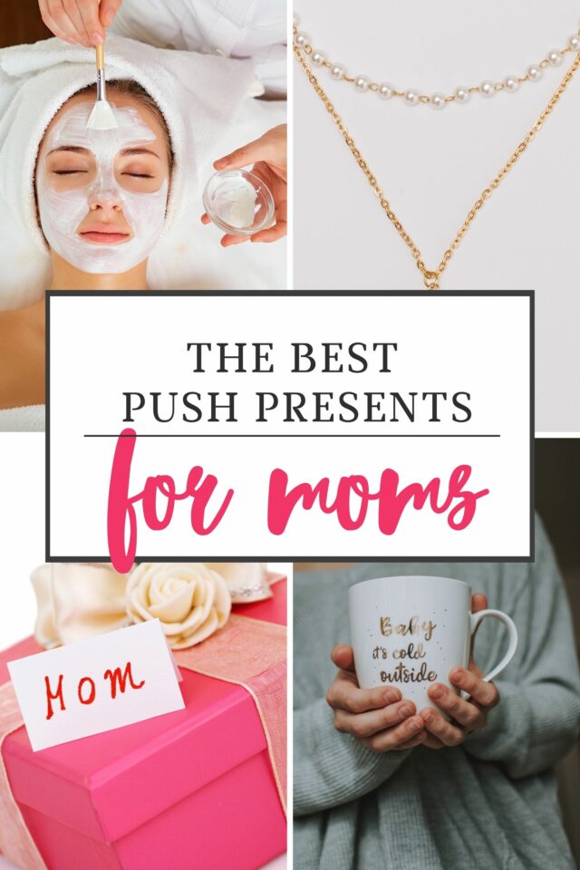 19 Best Push Presents For Moms