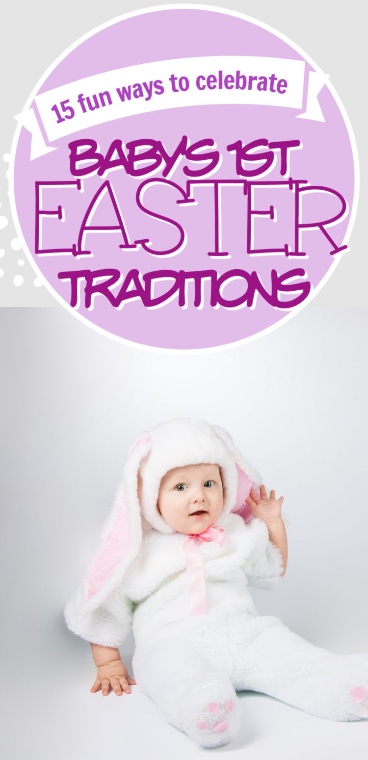 15 Special Ways To Celebrate Baby's First Easter